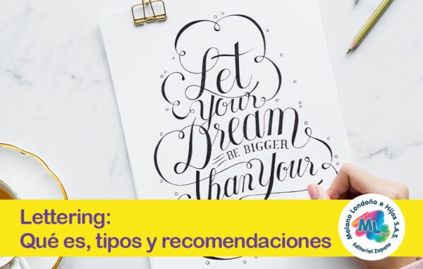 Lettering: qué es, tipos y recomendaciones